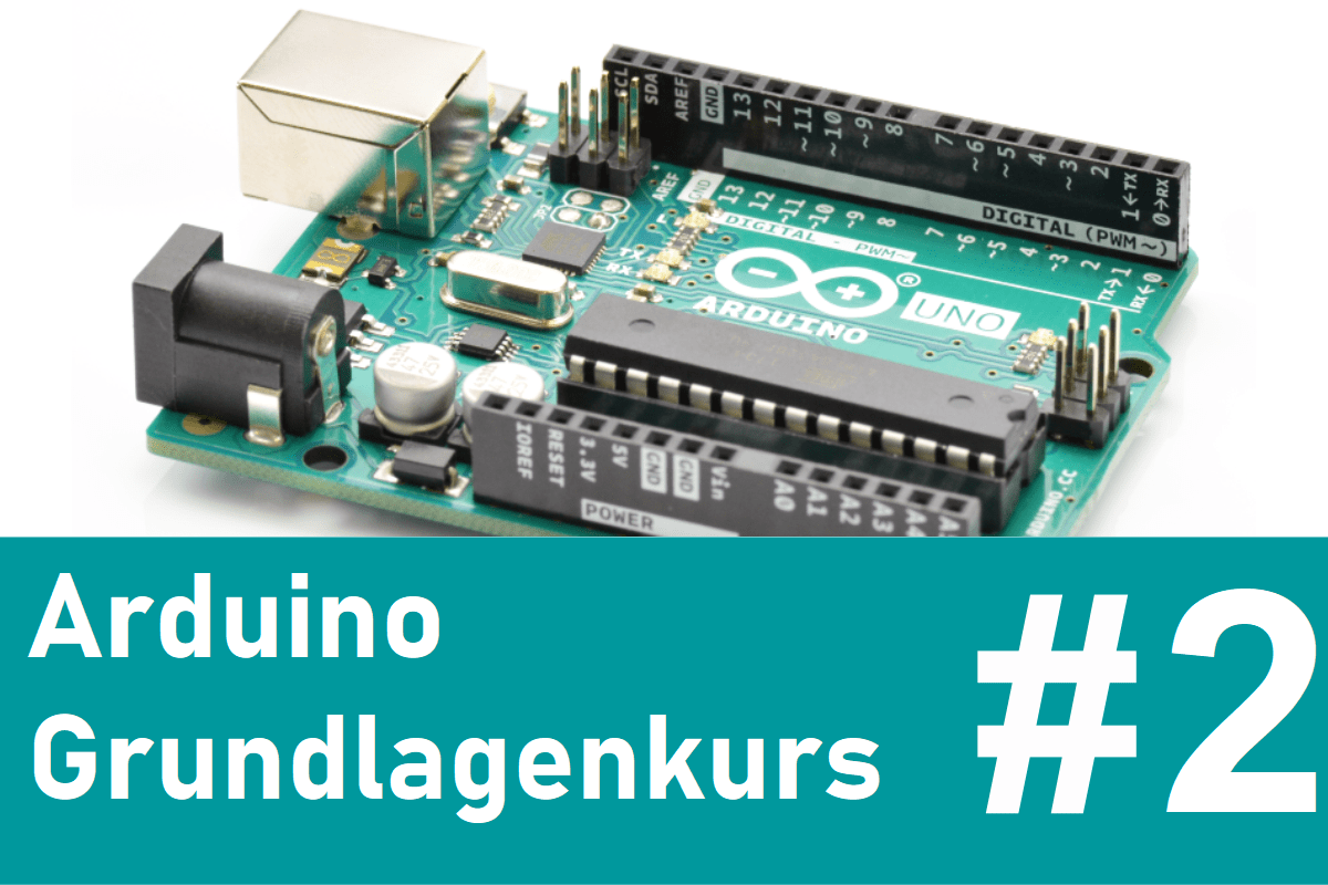 Arduino Kurs - #2 - Grundlagen der Programmierung, I/O Ports - FORBOT